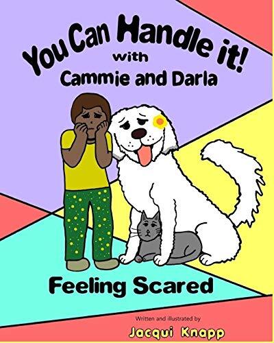 You Can Handle it! With Cammie and Darla: Feeling Scared, Knapp ...