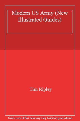 Modern US Army (New Illustrated Guides) By Tim Ripley | eBay