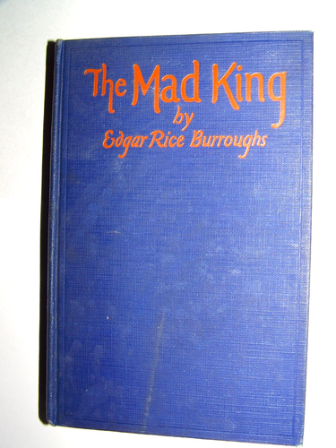 THE MAD KING by Edgar Rice Burroughs McClurg FIRST EDITION 1926 | eBay