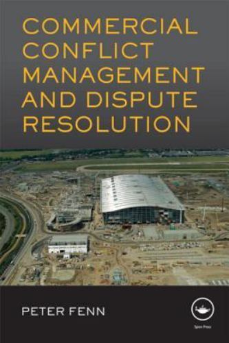 Commercial Conflict Management and Dispute Resolution by Peter Fenn ...