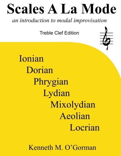 SCALES A LA MODE: AN INTRODUCTION TO MODAL IMPROVISATION By Kenneth M ...