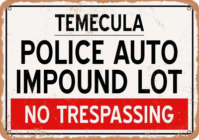 METAL SIGN - Auto Impound Lot of Temecula Reproduction - Vintage Rusty ...