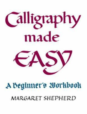 Calligraphy Made Easy: A Beginner's Workbook - pamphlet, Shepherd ...