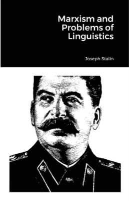 Joseph Stalin Marxism and Problems of Linguistics (Paperback) (UK ...