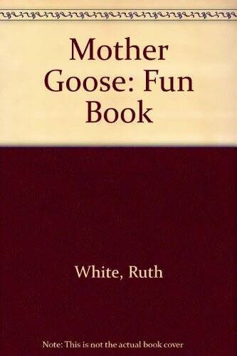 Mother Goose: Fun Book - Paperback By White, Ruth - GOOD | eBay