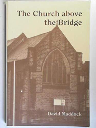 Church Above the Bridge By David Maddock 9780952305903 | eBay
