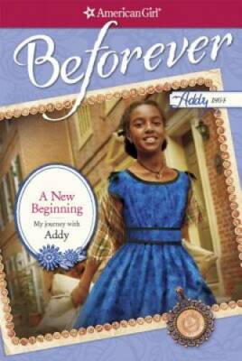 A New Beginning: My Journey with Addy (American Girl Beforever Journey ...