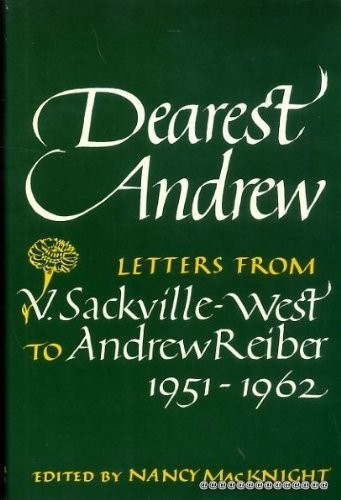 DEAREST ANDREW: LETTERS FROM V. SACKVILLE-WEST TO ANDREW By Vita ...