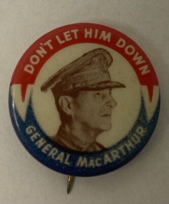 Don't let him down General McArthur 7/8" Campaign Button (ID-1000) | eBay