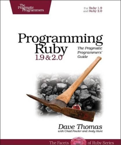 Andy Hunt Chad Fowler David Thomas Programming Ruby 1.9 & 2.0 4ed ...