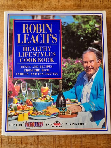 Robin Leach's Healthy Lifestyles Cookbook: Menus and Recipes from the ...