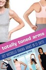 Totally Toned Arms: Get Michelle Obama Arms in 21 Days - Paperback ...