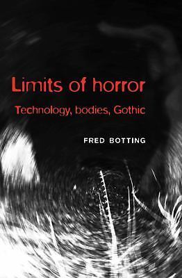 Limits of Horror : Technology, Bodies, Gothic by Fred Botting (2011 ...
