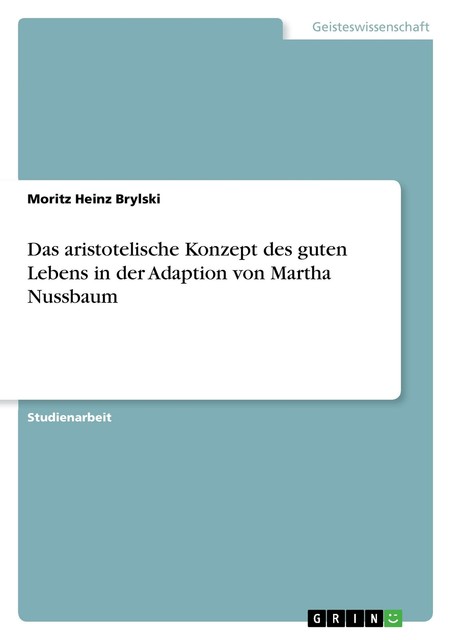 Das aristotelische Konzept des guten Lebens in der Adaption von Martha ...
