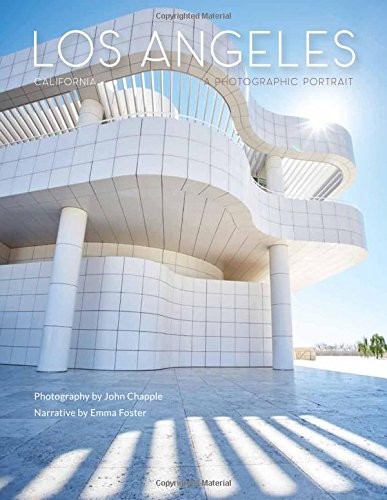 LOS ANGELES, CA: A PHOTOGRAPHIC PORTRAIT By John Chapple & Emma Foster ...