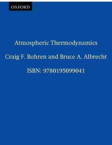 Thermodynamique atmosphérique par Bohren, Craig F., Albrecht, Bruce A ...