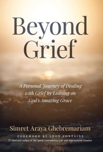 Beyond Grief: A personal Journey of Dealing with Grief by Leaning on God - GOOD 9781647467296| eBay