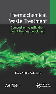 Thermochemical Waste Treatment: Combustion, Gasification, and Other ...