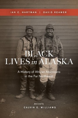 Ian C. Hartman David Reamer Black Lives in Alaska (Hardback) (UK IMPORT ...