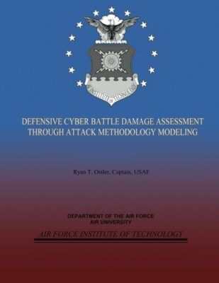 Defensive Cyber Battle Damage Assessment Throug, Ostler, Force ...