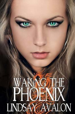 Waking the Phoenix by Lindsay Avalon (2014, Trade Paperback) for sale ...