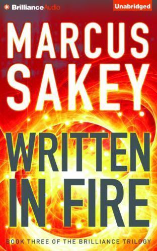 The Brilliance Trilogy Ser.: Written in Fire by Marcus Sakey (2016 ...