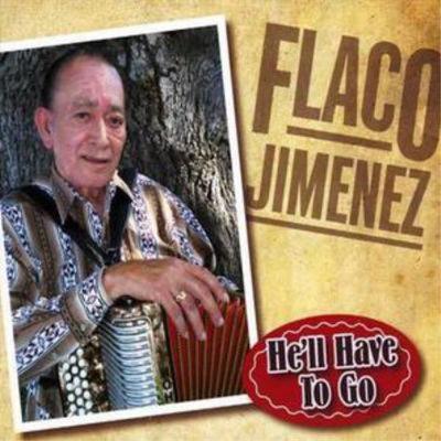 Flaco Jiménez He'll Have to Go (CD) Album | eBay
