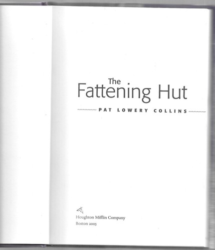 THE FATTENING HUT, PAT LOWERY COLLINS, 2003, H/C, D/J | eBay