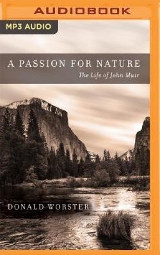 Passion for Nature : The Life of John Muir by Donald Worster (2016, CD ...
