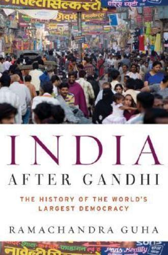 India After Gandhi: The History of the World's Largest Democracy, Guha ...