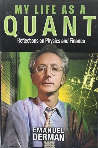 My Life As A Quant: Reflections On Physics And Finance by Emanuel ...