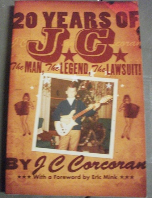 Twenty Years of J. C. Corcoran : The Man, the Legend, the Lawsuit by J ...