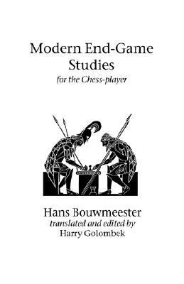 Modern End-Game Studies for the Chess player by Bouwmeester, Hans ...