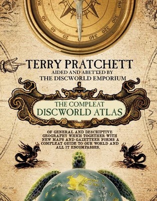 The Discworld Atlas a beautiful, fully illustrated guide to Sir Terry ...