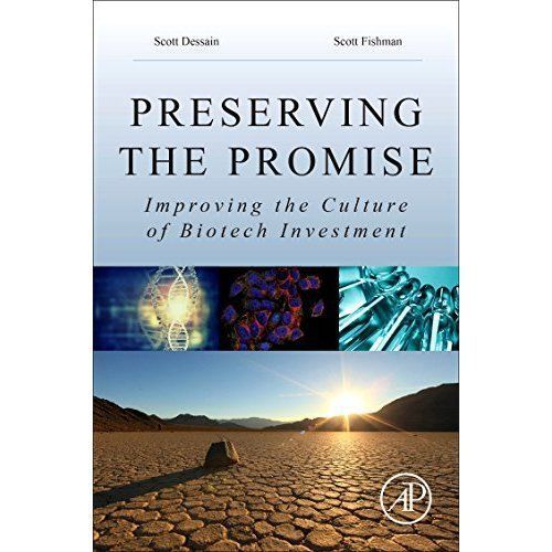 Preserving the Promise Improving the Culture of Biotech Investment ...