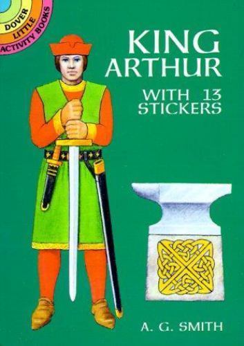 King Arthur : With 4 Sticker Costumes by A. G. Smith (1998, Trade ...