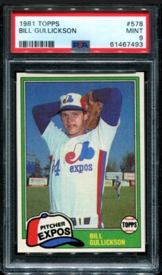 PSA 9 MINT 1981 TOPPS BILL GULLICKSON #578 EXPOS 67493 B139 | eBay