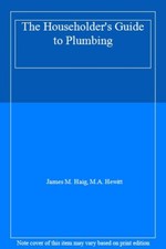 The Householder's Guide to Plumbing by James M. Haig (Paperback, 1974 ...