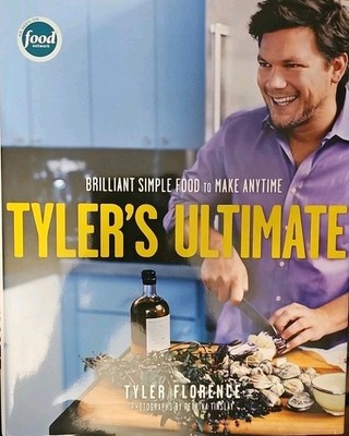 Tyler's Ultimate: Brilliant Simple Food to Make Any Time 9781400052387 ...