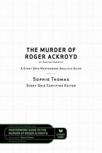 Story Grid Analysis: The Murder of Roger Ackroyd by Agatha Christie ...