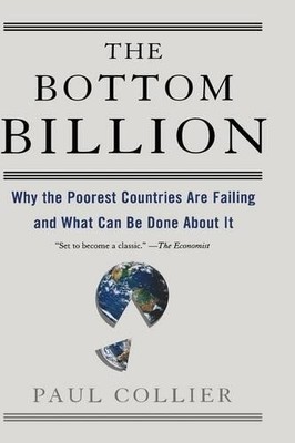 The Bottom Billion: Why the Poorest C..., Collier, Paul 9780195311457| eBay