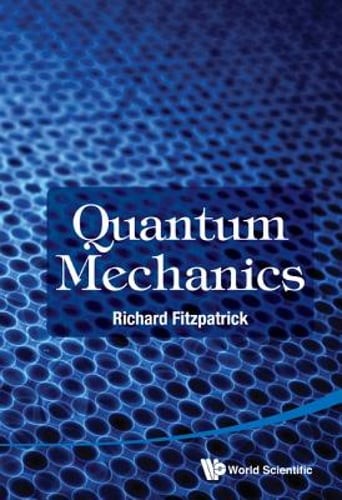 Quantum Mechanics by Richard Fitzpatrick: Used | eBay
