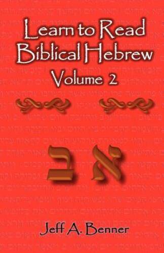 Learn to Read Biblical Hebrew Volume 2 - Paperback By Benner, Jeff A ...
