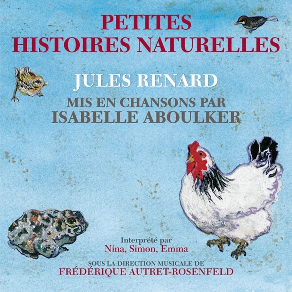 JULES RENARD MIS EN CHANSONS PAR ISABELLE ABOULKER PETITES HISTOIRES ...