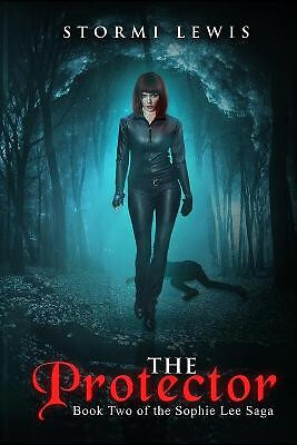 The Protector: Book Two of the Sophie Lee Saga By Stormi D Lewis - New ...