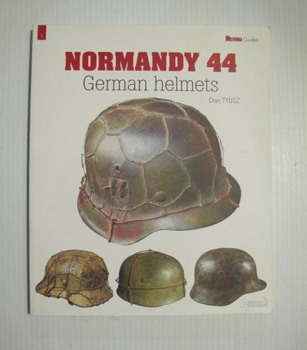 BOOK: NORMANDY 44 GERMAN HELMETS TYLISZ GUIDE TO CAMO PATTERNS | eBay