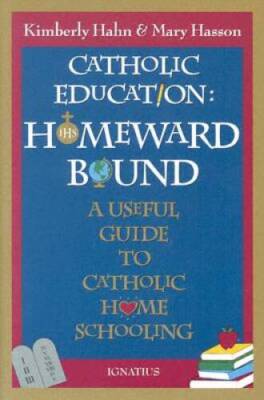 Catholic Education: Homeward Bound - Useful Guide to Catholic Home Sc ...