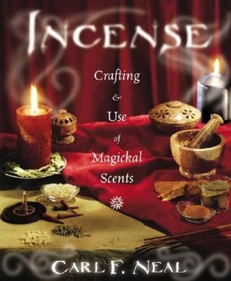 Incense: Crafting & Use of Magickal Scents by Carl Neal: Used ...