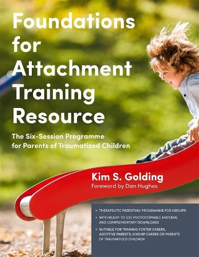 Kim S. Golding Foundations for Attachment Training Resource (Tascabile ...