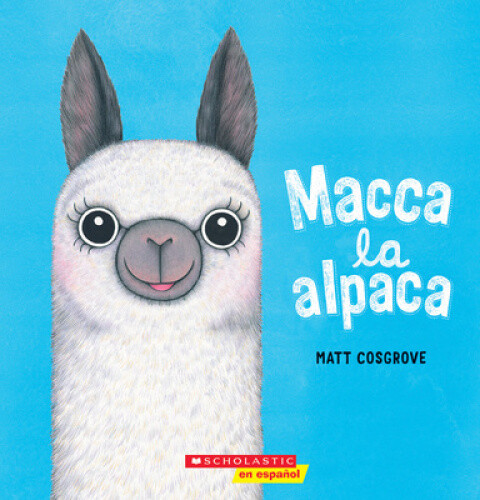 Macca La Alpaca (Macca the Alpaca) [Spanish] by Matt Cosgrove ...